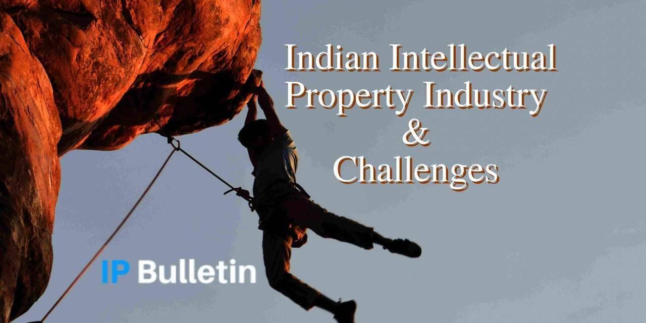 Indian Intellectual Property Industry & Challenges